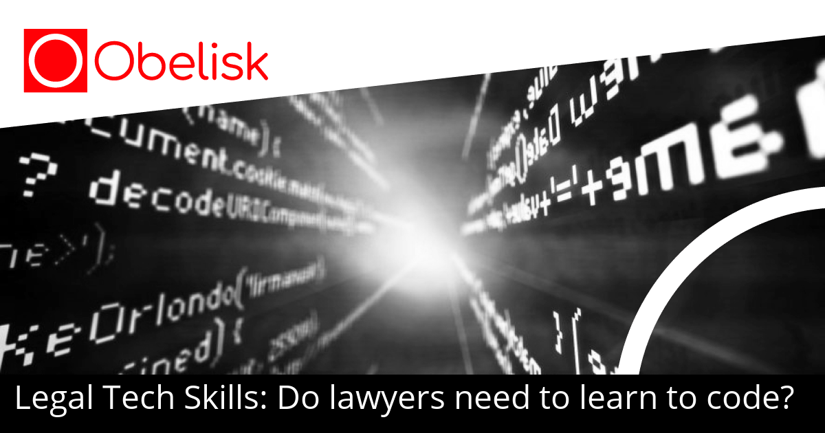 Legal Tech Skills: Do lawyers need to learn to code? | Obelisk Support